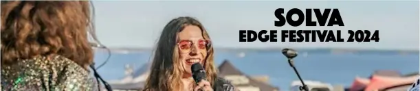 SOLVA EDGE FESTIVAL 2024 - PressReader