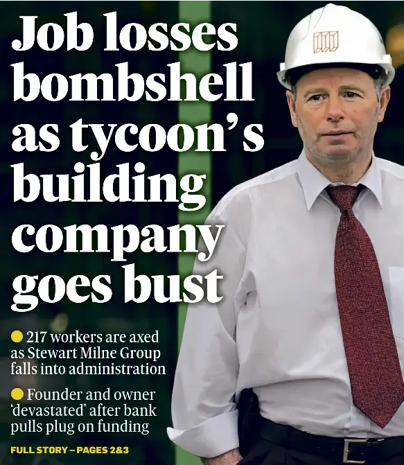 Job losses bombshell as tycoon’ s building company goes bust - PressReader