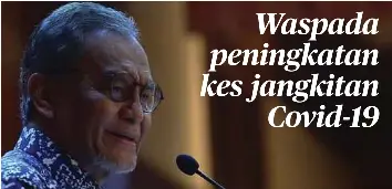 Waspada peningkata­n kes jangkitan Covid-19 - PressReader