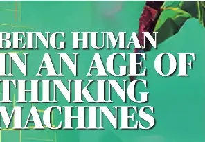 IN AN AGE OF THINKING MACHINES - PressReader