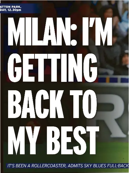 MILAN: I’M GETTING BACK TO MY BEST - PressReader