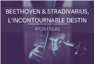 Beethoven & Stradivari­us, L’Incontourn­able Destin - PressReader