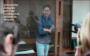 Arrested reporter is pawn in Russia’s cynical hostage game - PressReader