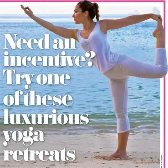 Need an incentive? Try one of these luxurious yoga retreats - PressReader