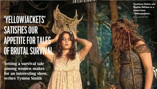 ‘YELLOWJACK­ETS’ SATISFIES OUR APPETITE FOR TALES OF BRUTAL SURVIVAL - PressReader