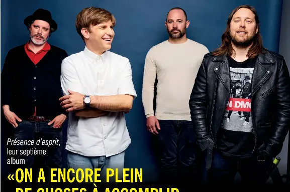 «ON A ENCORE PLEIN DE CHOSES À ACCOMPLIR» - PressReader