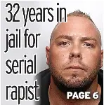 32yearsin jailfor serial rapist - PressReader