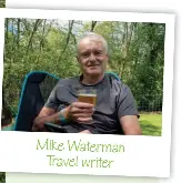 Mike Waterman Travel writer - PressReader