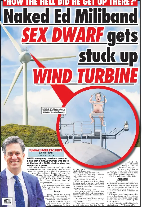 Naked Ed Miliband SEX DWARF gets stuck up WIND TURBINE - PressReader