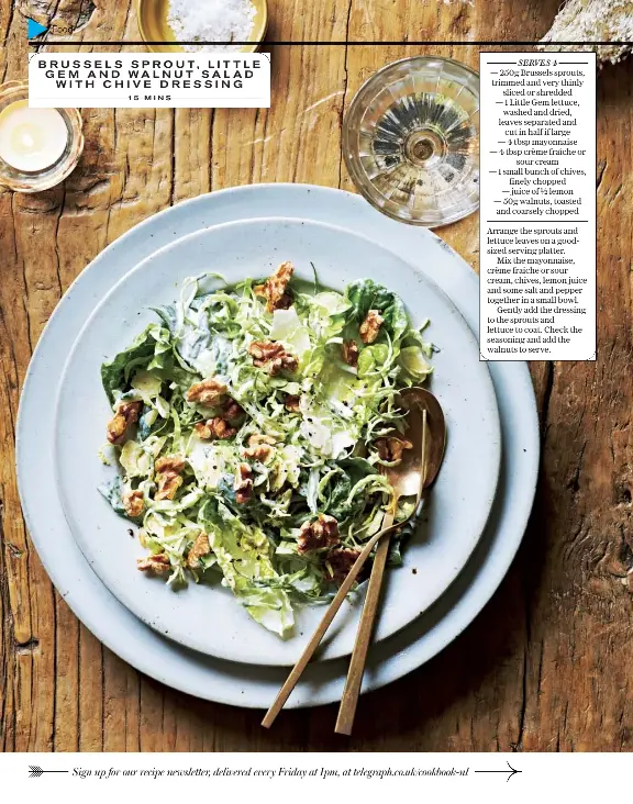 BRUSSELS SPROUT, LITTLE GEM AND WALNUT SALAD WITH CHIVE DRESSING - PressReader