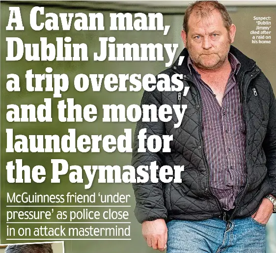 A Cavan man, Dublin Jimmy, a trip overseas, and the money laundered for ...