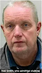 Victim scared to go out after stalking campaign - PressReader