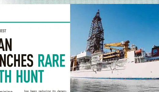 JAPAN LAUNCHES RARE EARTH HUNT - PressReader