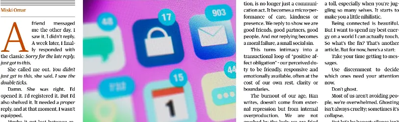 I’m not ignoring your message - I’m overwhelme­d by the tyranny of being reachable - PressReader