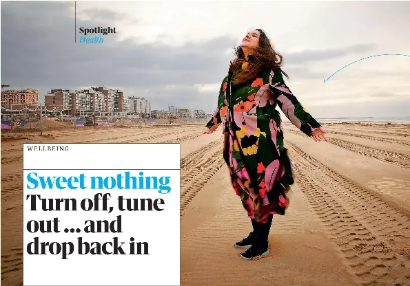 Sweet nothing Turn off, tune out … and drop back in - PressReader