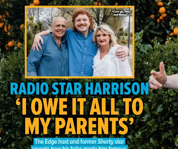 RADIO STAR HARRISON ‘I OWE IT ALL TO MY PARENTS’ - PressReader