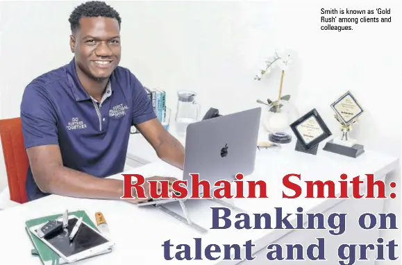 Rushain Smith: Banking on talent and grit - PressReader