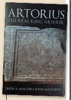 Artorius: The Real King Arthur - PressReader