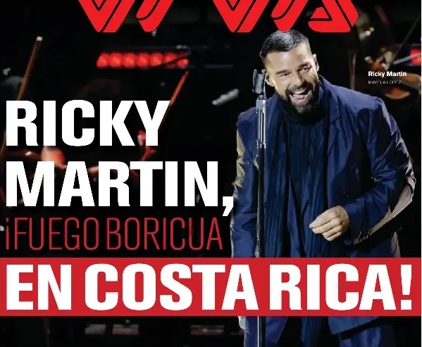 RICKY MARTIN, ¡FUEGO BORICUA EN COSTA RICA! - PressReader