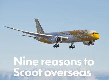Nine reasons to Scoot overseas - PressReader