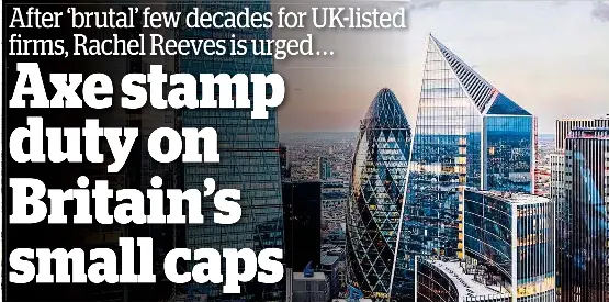 Axe stamp duty on Britain’s small caps - PressReader