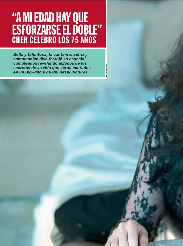 “A MI EDAD HAY QUE ESFORZARSE EL DOBLE” CHER CELEBRO LOS 75 AÑOS - PressReader