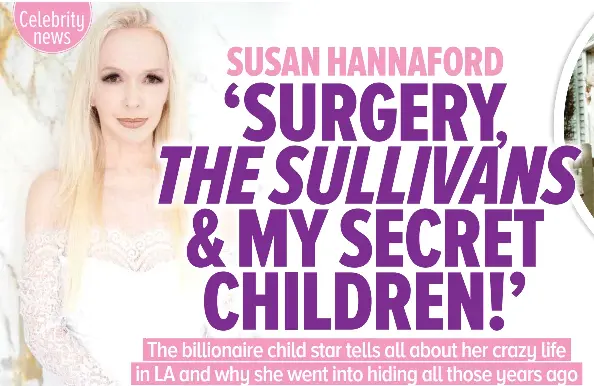 SUSAN HANNAFORD ‘SURGERY, THE SULLIVANS & MY SECRET CHILDREN!’ - PressReader