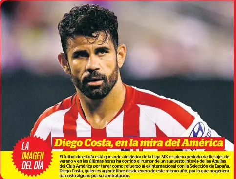 Diego Costa, en la mira del América - PressReader