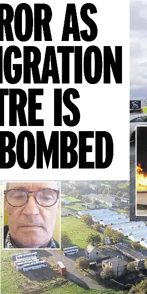 HORROR AS IMMIGRATIO­N CENTRE IS FIREBOMBED - PressReader