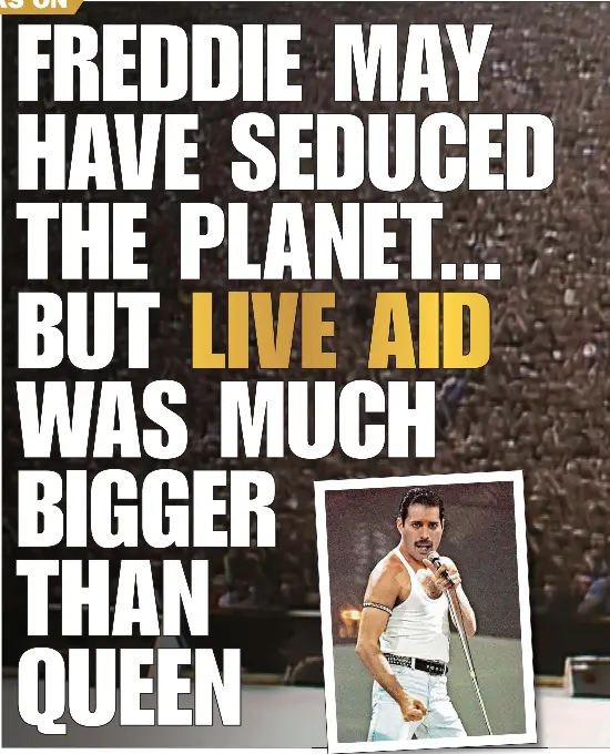 FREDDIE MAY HAVE SEDUCED THE PLANET... BUT WAS MUCH BIGGER THAN QUEEN - PressReader