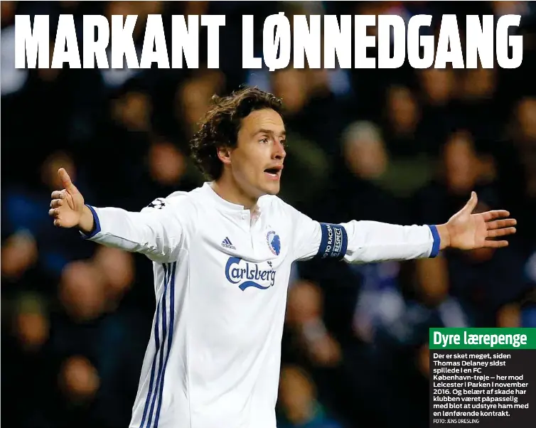 MARKANT LØNNEDGANG VARSOMME LØVER: FC København og Thomas Delaney er ifølge Bolds oplysninge­r ...