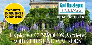 Explore COTSWOLDS gardens with CHRISTINE WALKDEN - PressReader