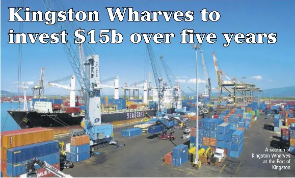 Kingston Wharves to invest $15b over five years - PressReader
