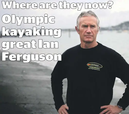Where are they now? Olympic kayaking great Ian Ferguson - PressReader