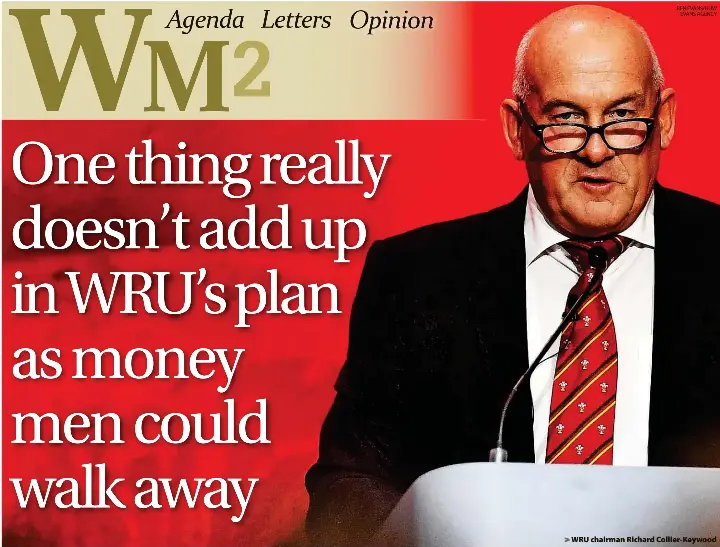 One thing really doesn’t add up in WRU’s plan as money men could walk ...
