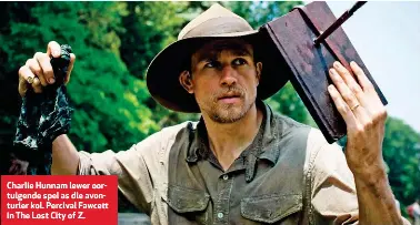 NUUT IN DIE FLIEKS / THE LOST CITY OF Z - PressReader