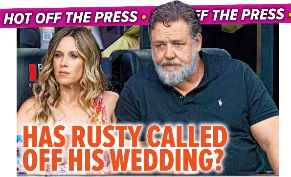 HAS RUSTY CALLED OFF HIS WEDDING? - PressReader