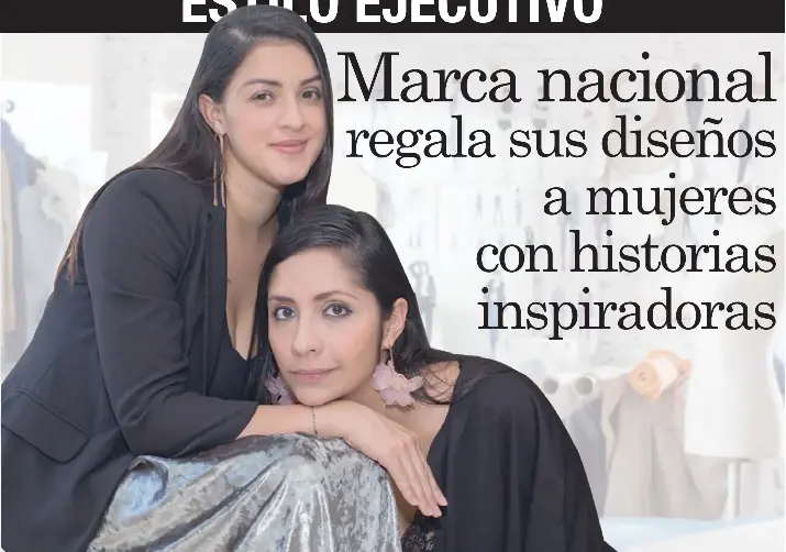 Marca nacional regala sus diseños a mujeres con historias inspirador­as - PressReader