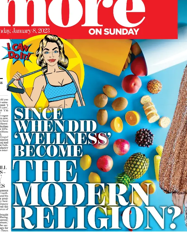 SINCE WHEN DID ‘WELLNESS’ BECOME THE MODERN RELIGION? - PressReader