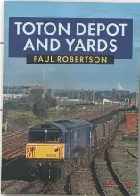 Toton Depot and Yards - PressReader