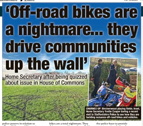 ‘OFF-ROAD BIKES ARE A NIGHTMARE... THEY DRIVE COMMUNITIE­S UP THE WALL’ - PressReader