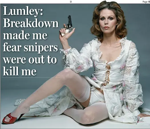 Lumley: Breakdown made me fear snipers were out to kill me - PressReader