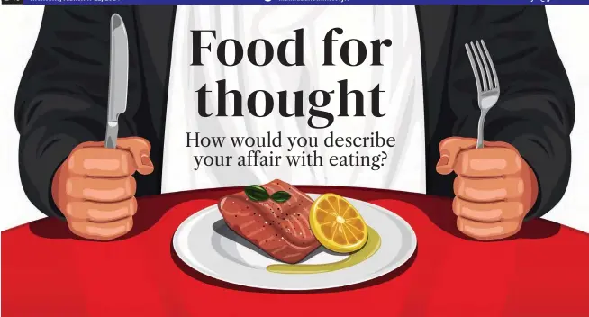 Food for thought How would you describe your affair with eating? - PressReader