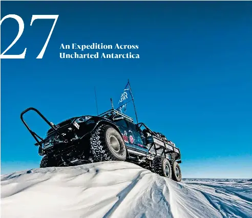 27 An Expedition Across Uncharted Antarctica - PressReader