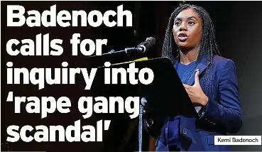 Badenoch calls for inquiry into ‘rape gang scandal’ - PressReader