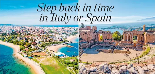 Step back in time in Italy or Spain - PressReader