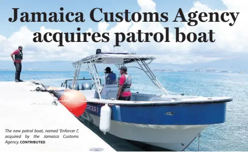 Jamaica Customs Agency acquires patrol boat - PressReader