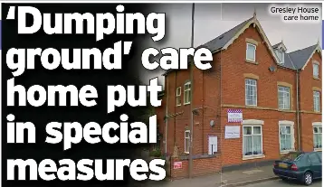 ‘Dumping ground’ care home put in special measures - PressReader
