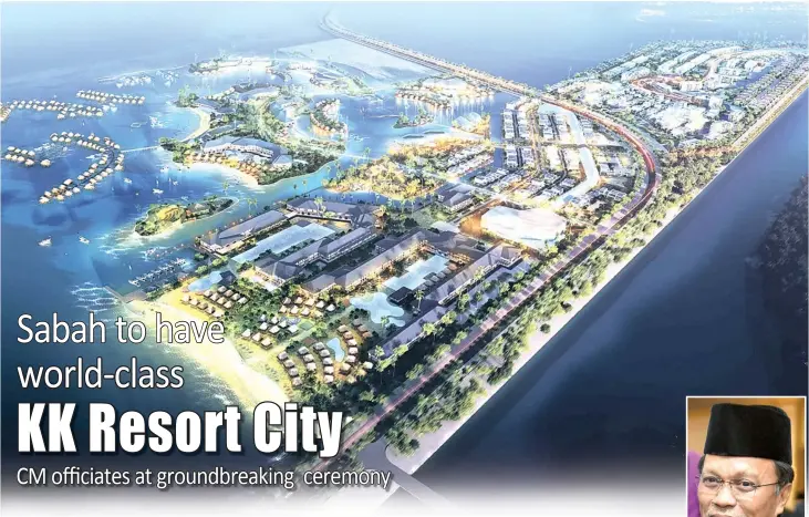 Sabah to have world-class KK Resort City - PressReader