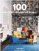 100 INTERIORS AROUND THE WORLD (MULTILINGU­E) - PressReader